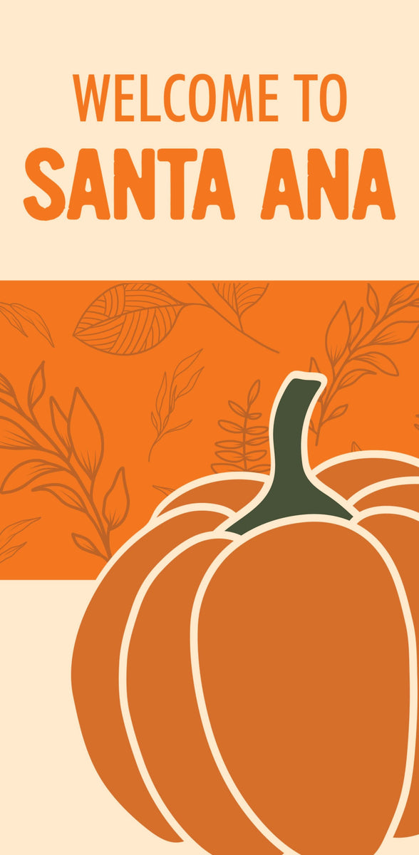 Welcome to Santa Ana - Fall Single Vinyl Banner – Dekra-Lite