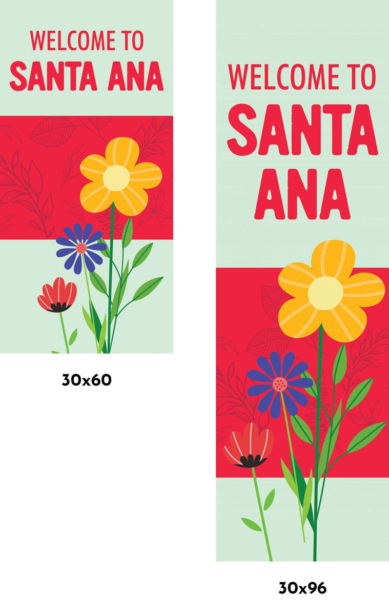 Welcome to Santa Ana - Spring Single Vinyl Banner – Dekra-Lite